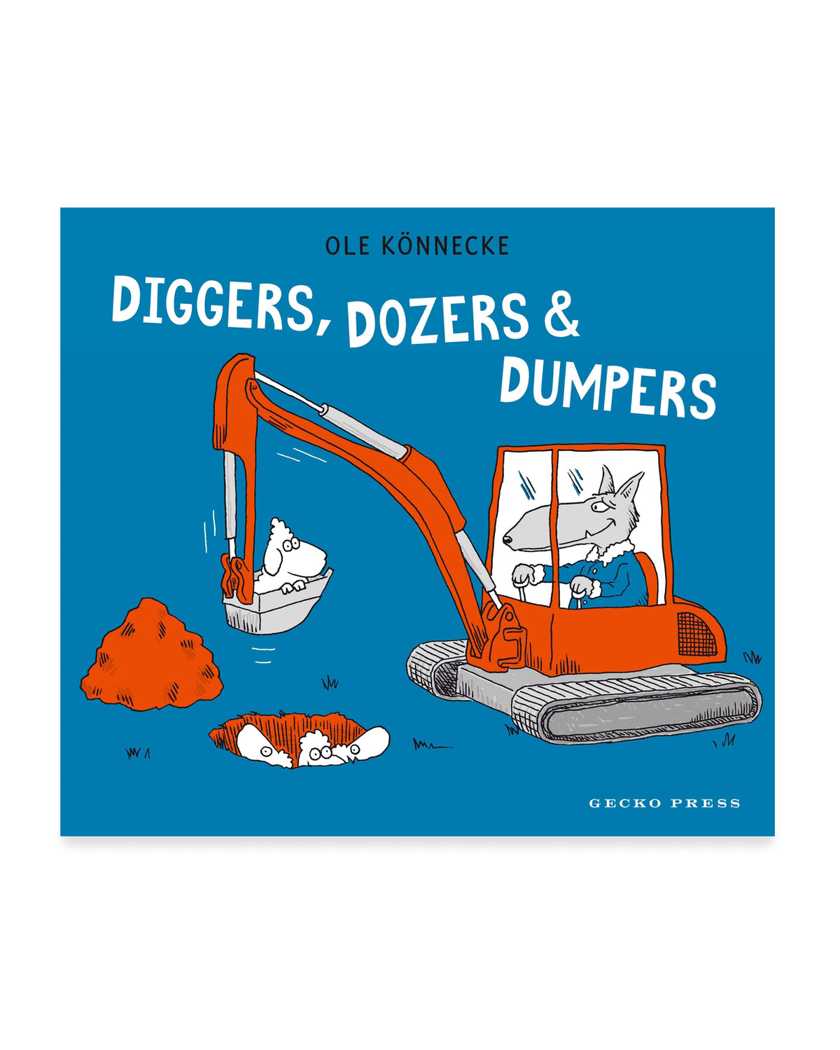 Diggers, Dozers & Dumpers | Shop Children's Books Online | NZ Stockist ...